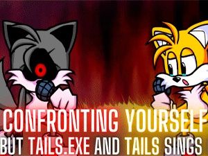 FNF: Confronting Yourself but Tails and Tails.EXE sings it play online