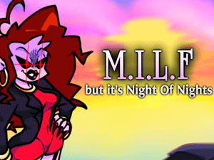 FNF: M.I.L.F but it’s Night of Nights play online