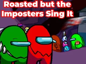 FNF: Roasted But Every Impostor Sings It play online